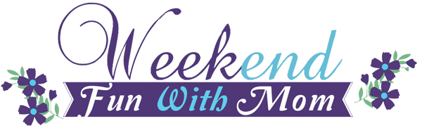 Weekend Fun With Mom